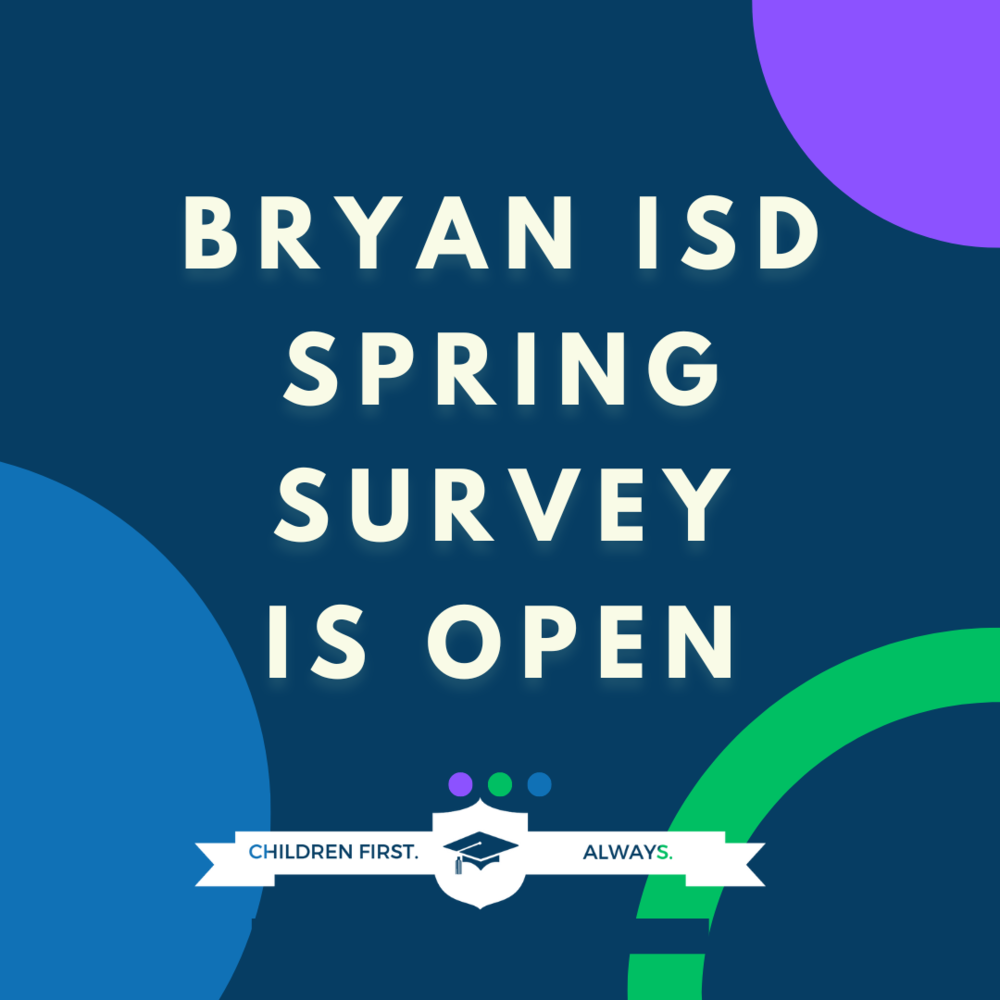 Bryan ISD Spring Survey Open April 10-23, 2023 | Sadberry Intermediate ...